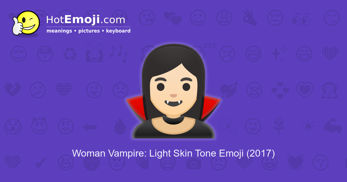 🧛🏻‍♀️ Woman Vampire Emoji with Light Skin Tone Meaning and Pictures
