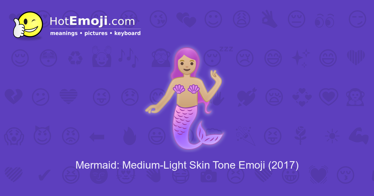 🧜🏼‍♀️ Mermaid Emoji with Medium-Light Skin Tone Meaning and Pictures