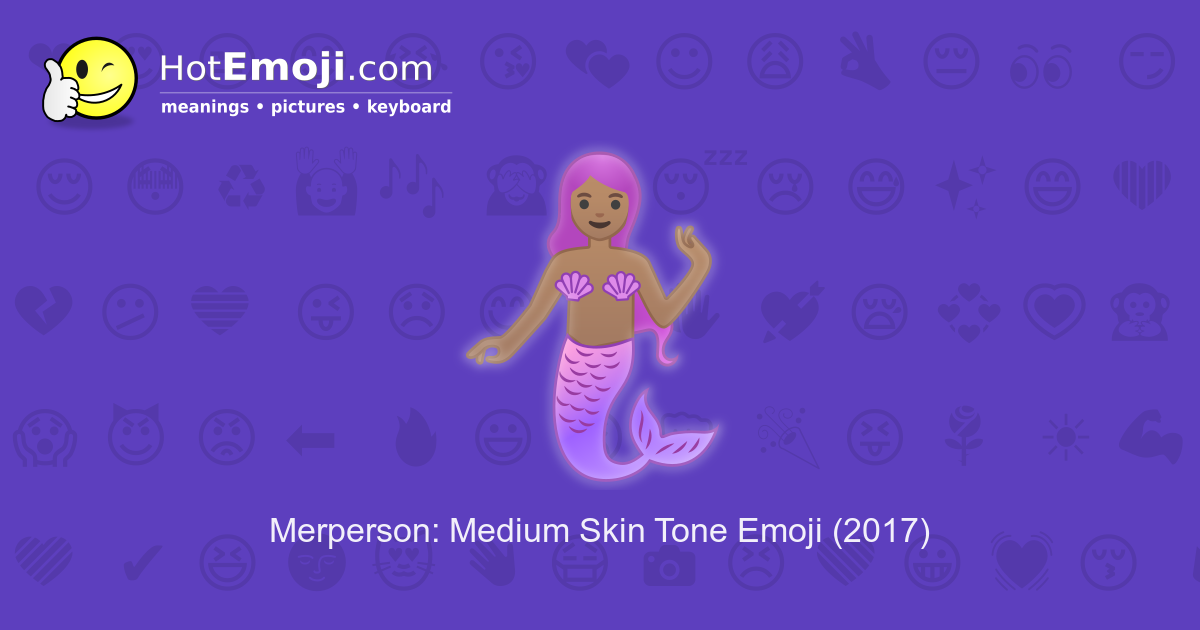 🧜🏽 Merperson Emoji with Medium Skin Tone Meaning and Pictures