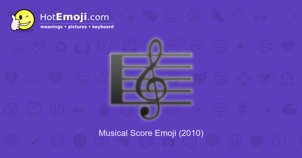 🎼 Musical Score Emoji Meaning with Pictures: from A to Z