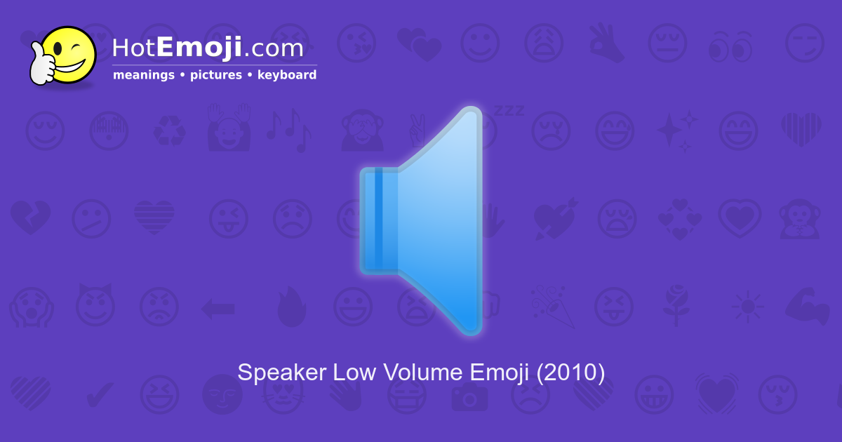 🔈 Speaker Low Volume Emoji Meaning with Pictures: from A to Z