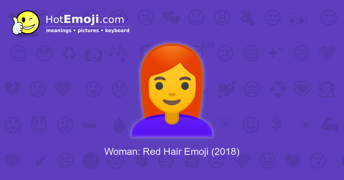 👩‍🦰 Woman: Red Hair Emoji Meaning with Pictures: from A to Z