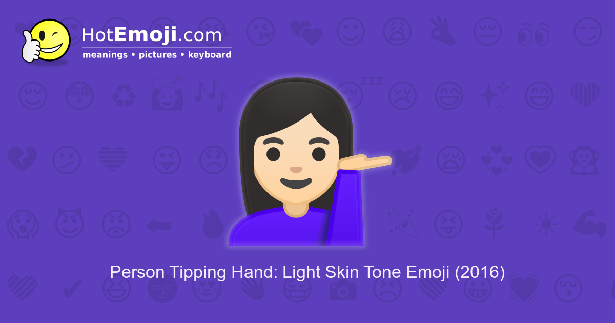 💁🏻 Person Tipping Hand Emoji with Light Skin Tone Meaning