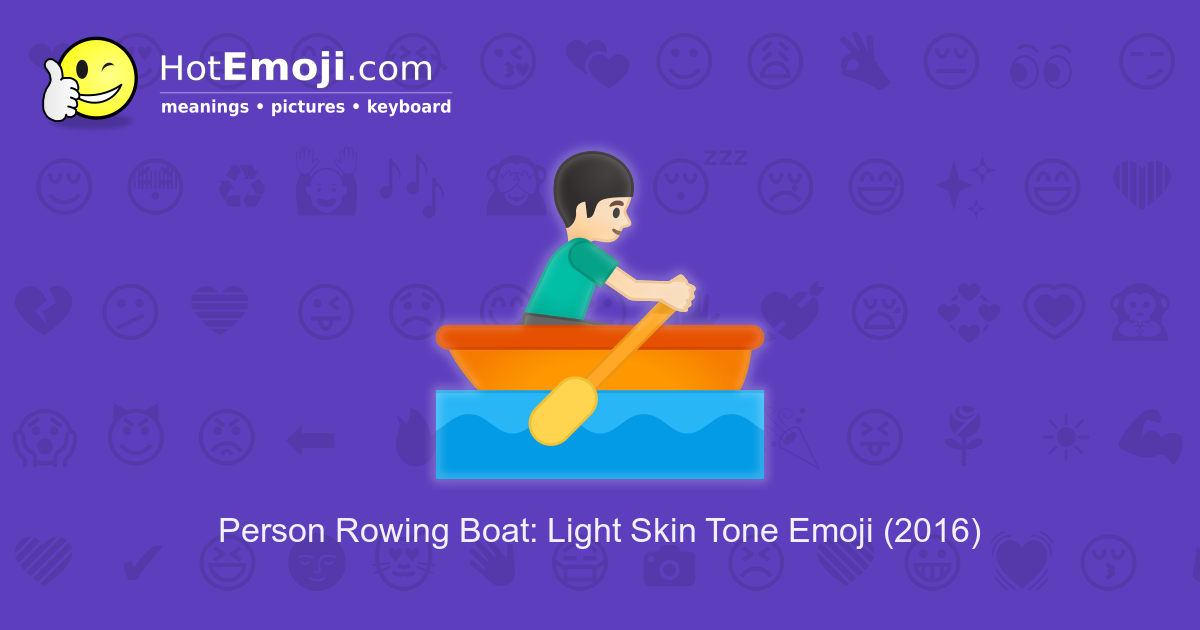 🚣🏻 Person Rowing Boat Emoji with Light Skin Tone Meaning and Pictures