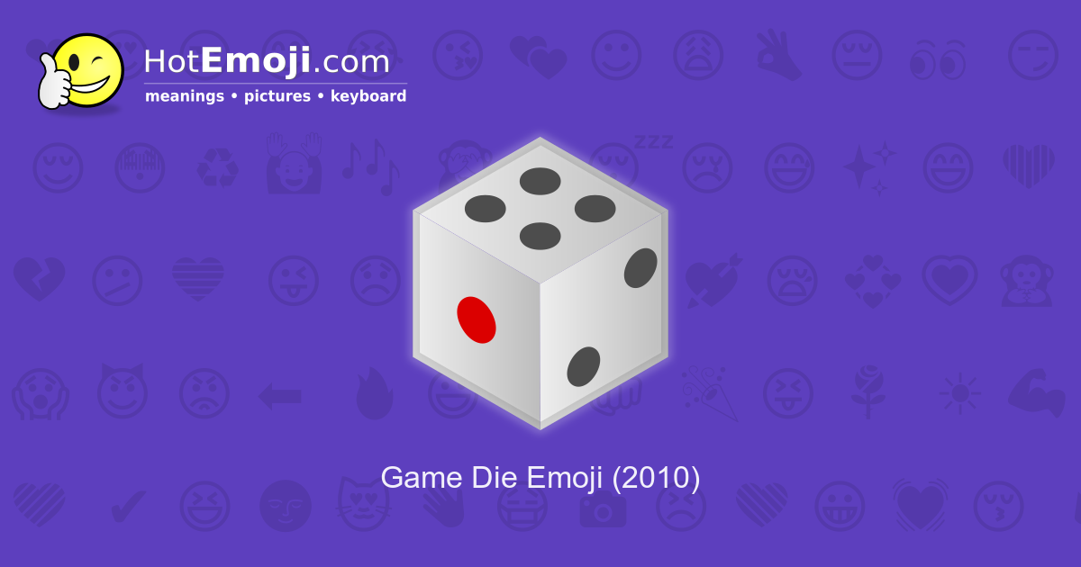 🎲 Game Die Emoji Meaning with Pictures: from A to Z
