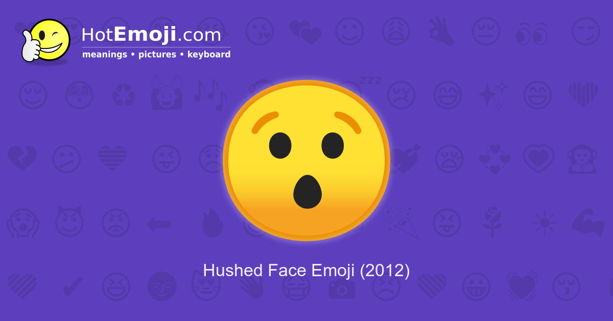 😯 Hushed Face Emoji Meaning With Pictures From A To Z