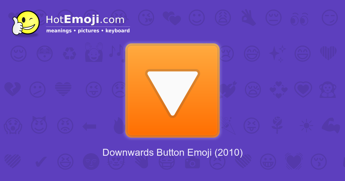 🔽 Downwards Button Emoji Meaning with Pictures: from A to Z