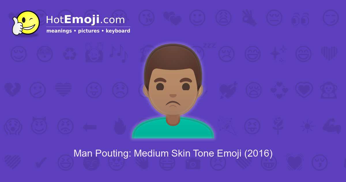 🙎🏽‍♂️ Man Pouting Emoji with Medium Skin Tone Meaning and Pictures