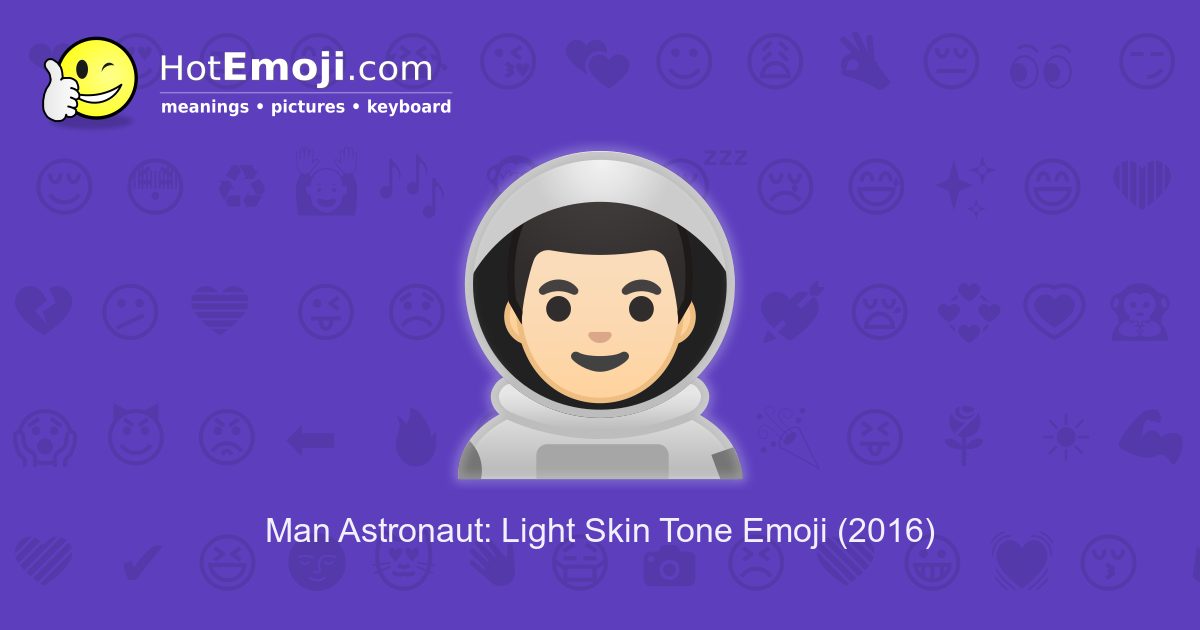 👨🏻‍🚀 Man Astronaut Emoji with Light Skin Tone Meaning and Pictures