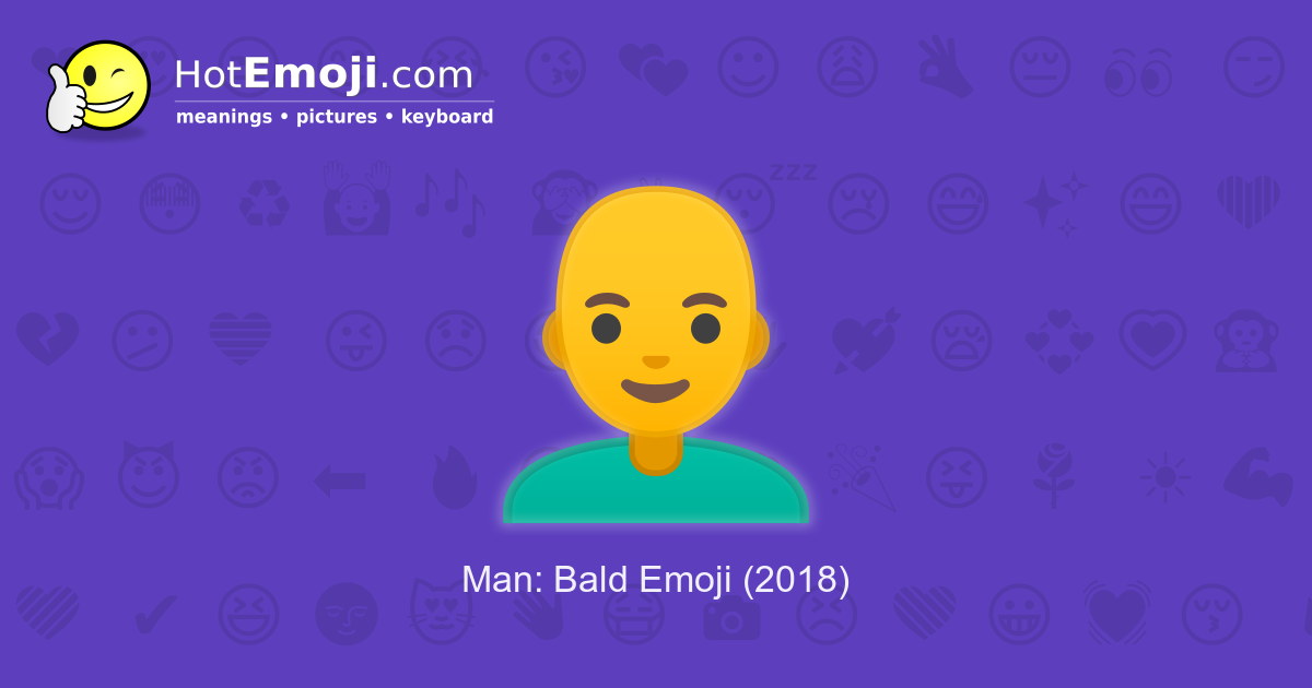 👨‍🦲 Man: Bald Emoji Meaning with Pictures: from A to Z