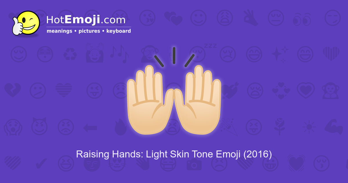 🙌🏻 Raising Hands Emoji with Light Skin Tone Meaning and Pictures