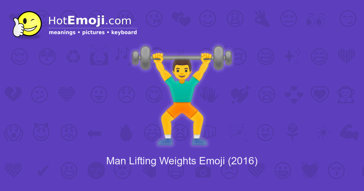 🏋️‍♂️ Man Lifting Weights Emoji Meaning with Pictures: from A to Z