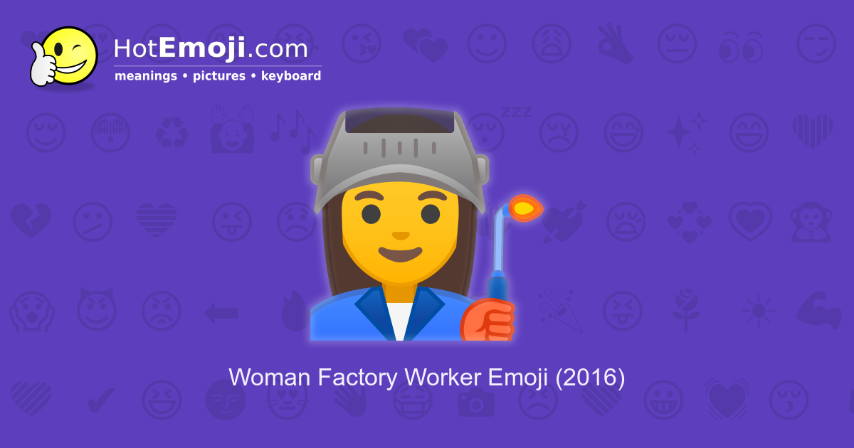 👩‍🏭 Woman Factory Worker Emoji Meaning with Pictures: from A to Z
