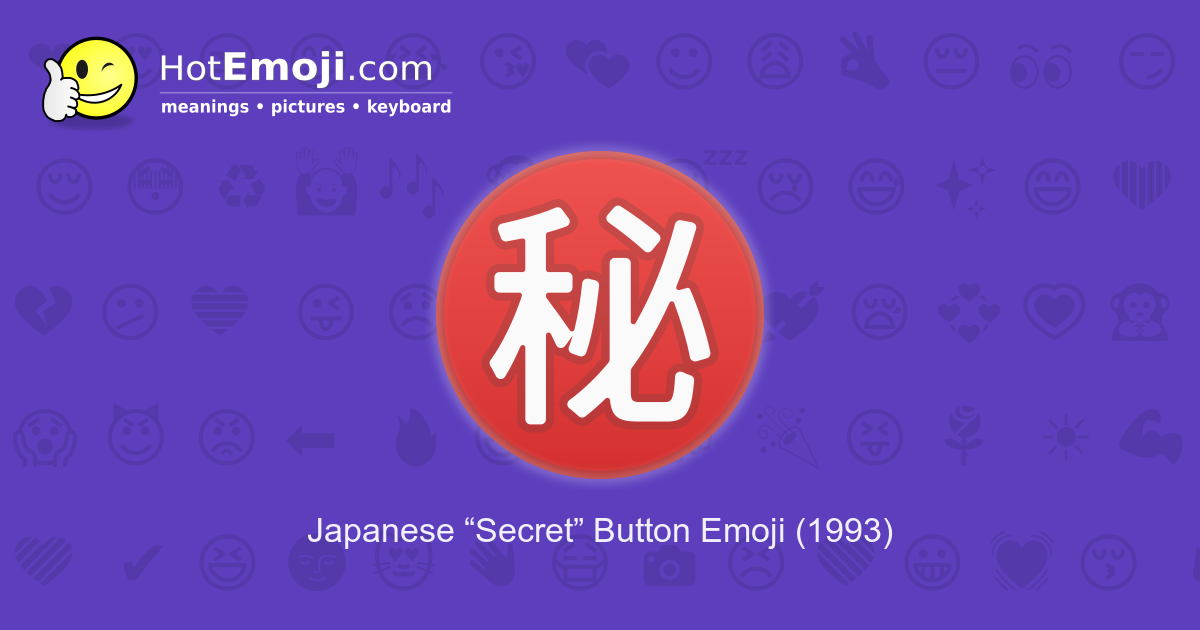 ㊙️ Japanese “Secret” Button Emoji Meaning with Pictures: from A to Z