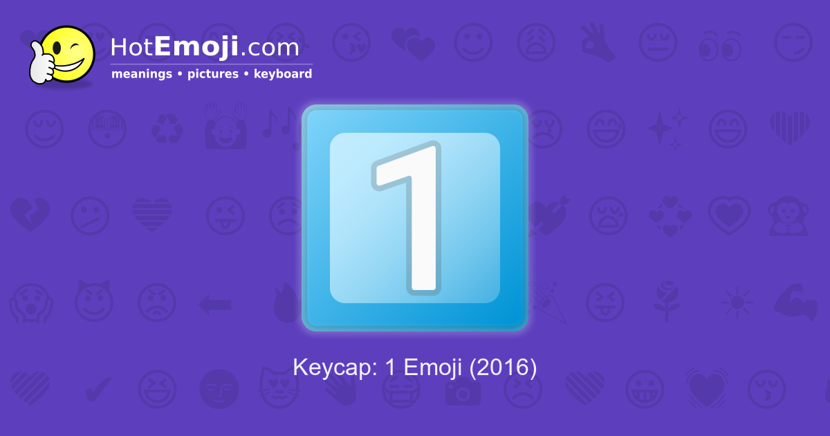 1️⃣ Keycap: 1 Emoji Meaning with Pictures: from A to Z