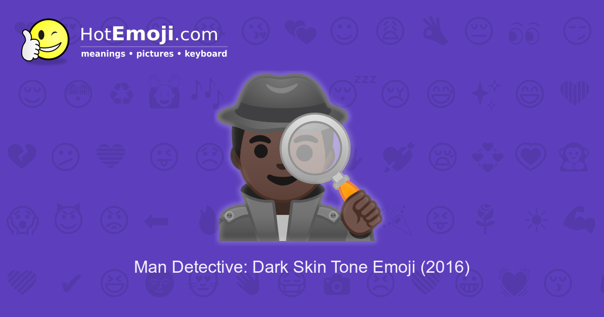 🕵🏿‍♂️ Man Detective Emoji with Dark Skin Tone Meaning and Pictures