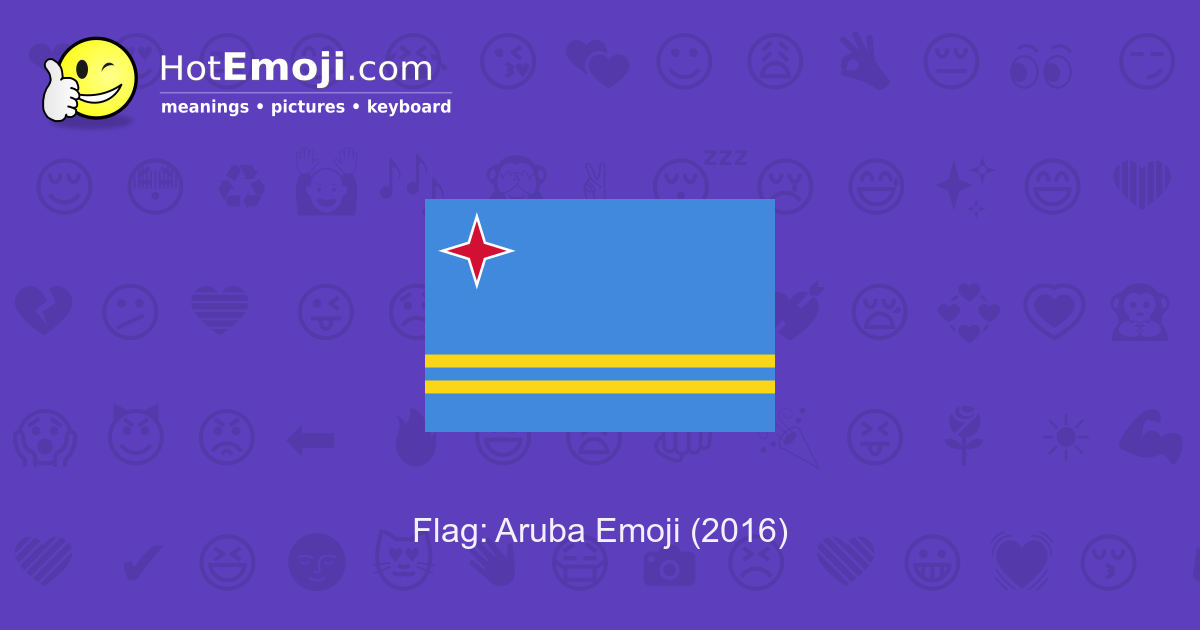🇦🇼 Flag: Aruba Emoji Meaning with Pictures: from A to Z
