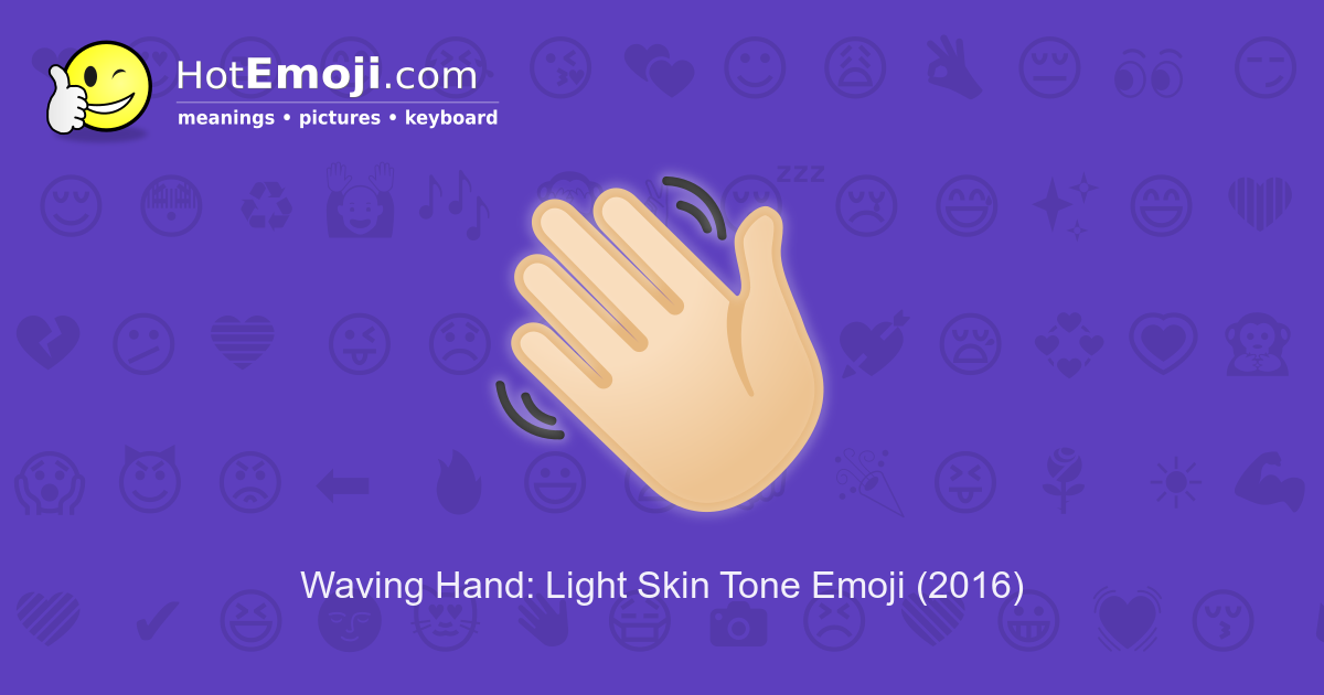 👋🏻 Waving Hand Emoji with Light Skin Tone Meaning and Pictures