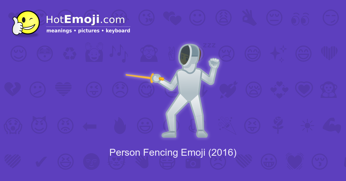 🤺 Fencer Emoji Meaning with Pictures: from A to Z