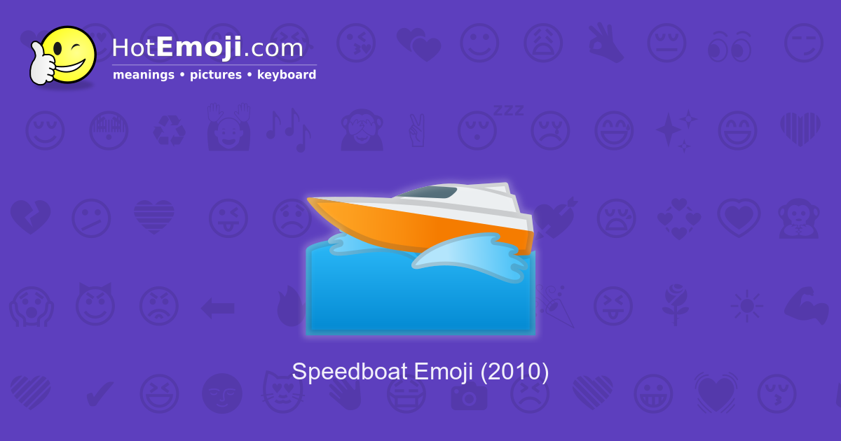 🚤 Speedboat Emoji Meaning with Pictures: from A to Z