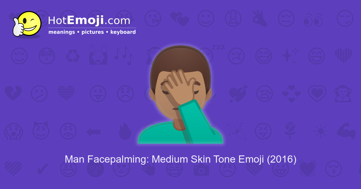 🤦🏽‍♂️ Man Facepalming Emoji with Medium Skin Tone Meaning