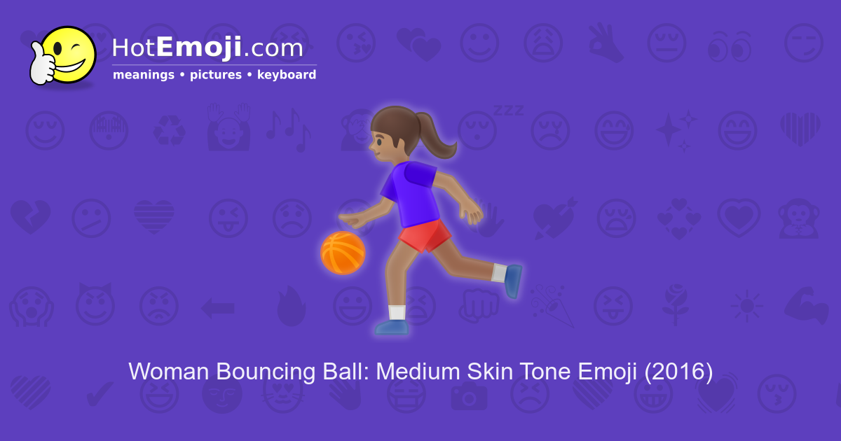 ⛹🏽‍♀️ Woman Bouncing Ball Emoji with Medium Skin Tone Meaning