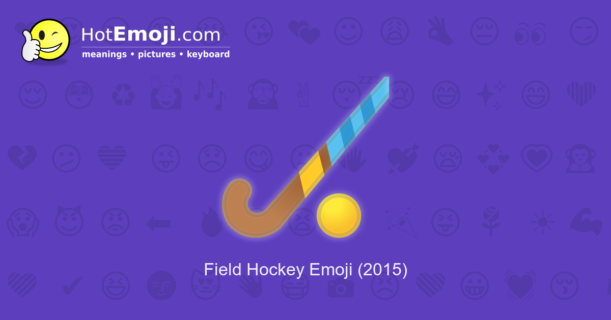 🏑 Field Hockey Emoji Meaning with Pictures: from A to Z