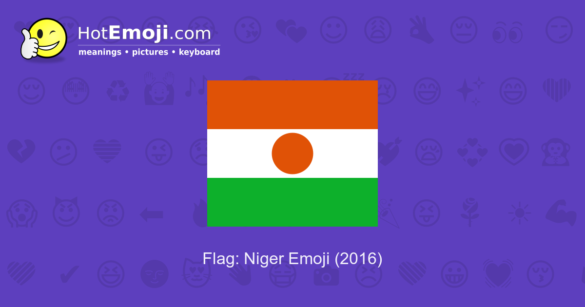 🇳🇪 Flag: Niger Emoji Meaning with Pictures: from A to Z