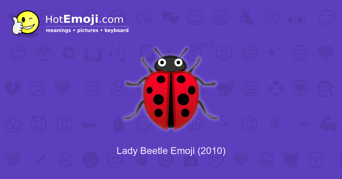 🐞 Lady Beetle Emoji Meaning with Pictures: from A to Z
