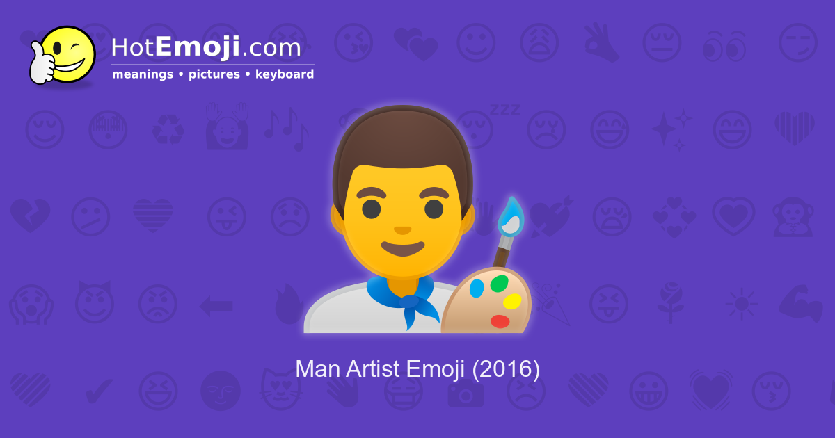 👨‍🎨 Man Artist Emoji Meaning with Pictures: from A to Z
