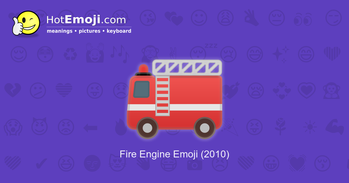 🚒 Fire Engine Emoji Meaning with Pictures: from A to Z