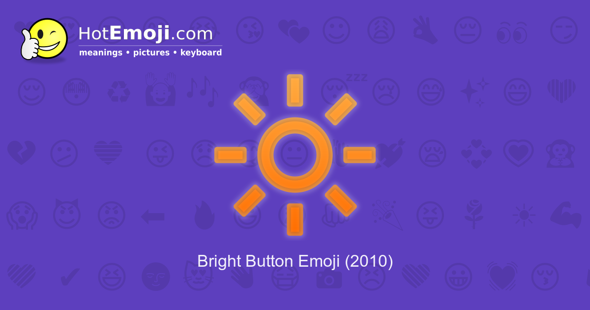 🔆 Bright Button Emoji Meaning with Pictures: from A to Z