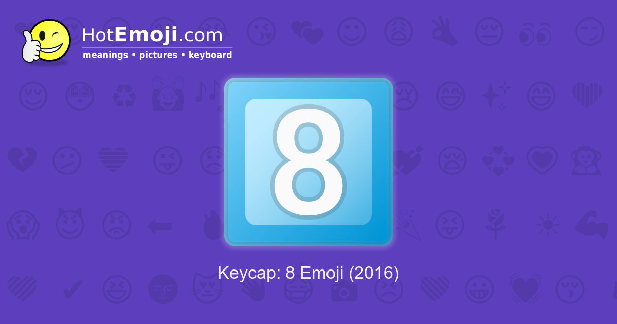 8️⃣ Keycap: 8 Emoji Meaning with Pictures: from A to Z