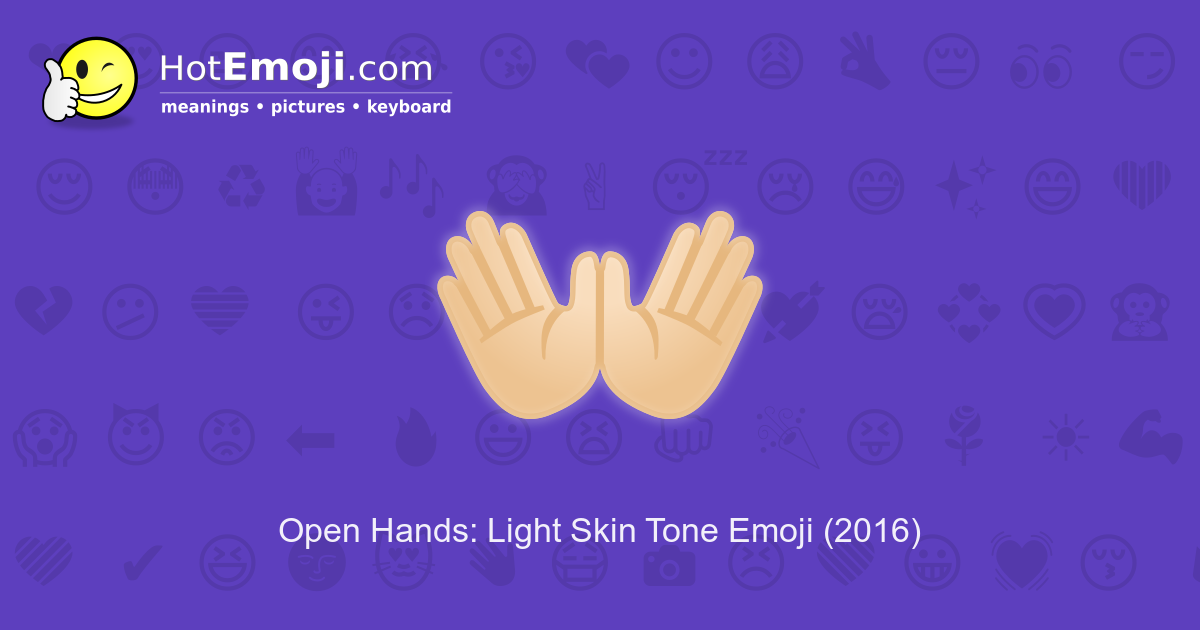 👐🏻 Open Hands Emoji with Light Skin Tone Meaning and Pictures