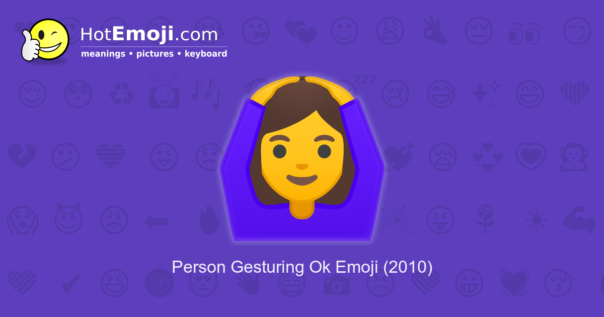 🙆 Person Gesturing Ok Emoji Meaning with Pictures: from A to Z