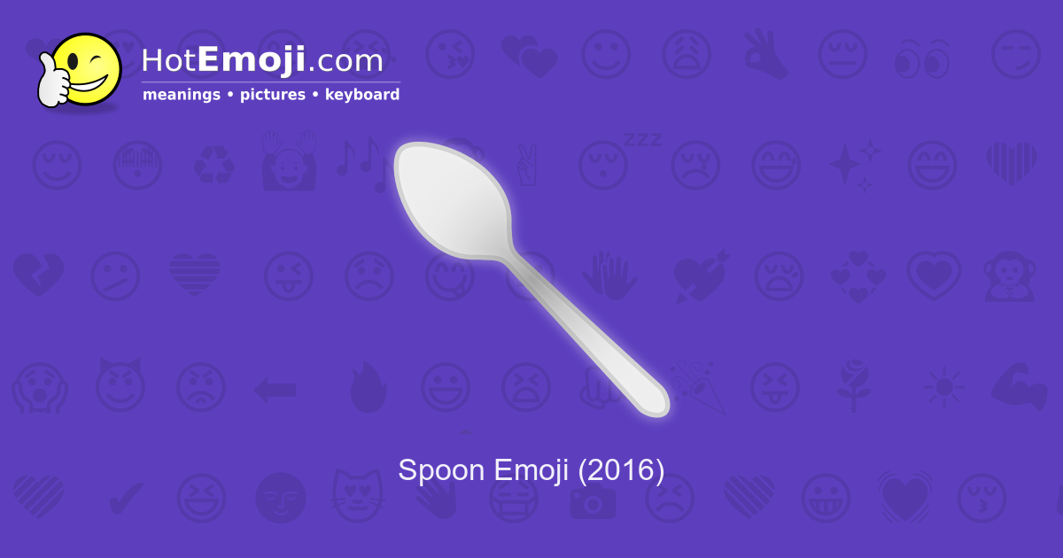 🥄 Spoon Emoji Meaning with Pictures: from A to Z