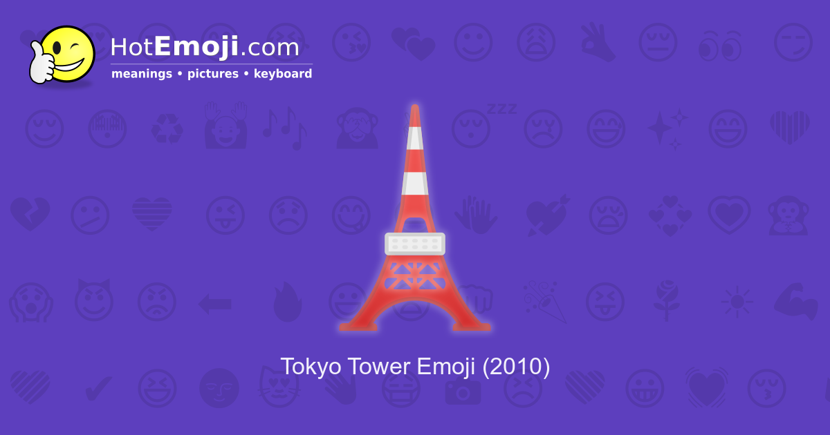 🗼 Tokyo Tower Emoji Meaning with Pictures: from A to Z