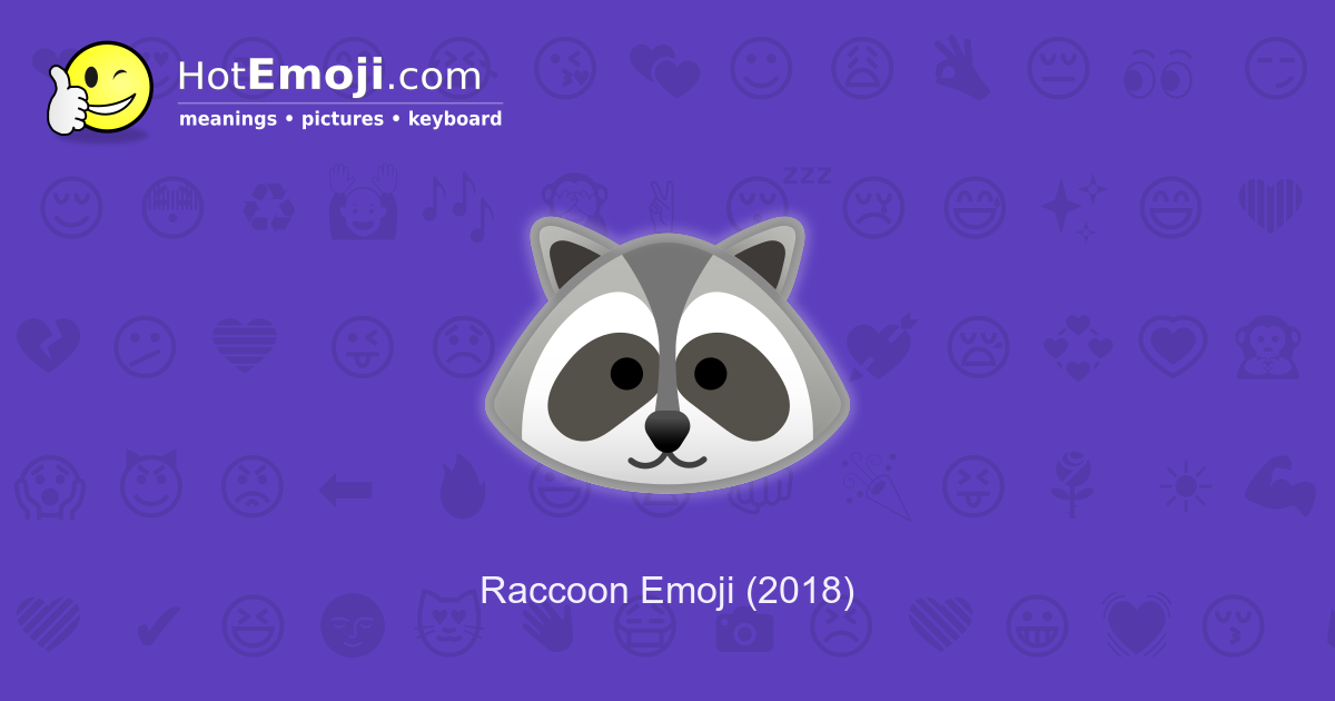 🦝 Raccoon Emoji Meaning with Pictures: from A to Z