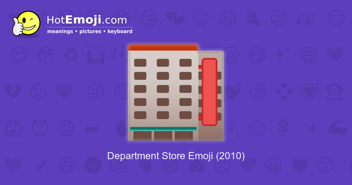 🏬 Department Store Emoji Meaning with Pictures: from A to Z