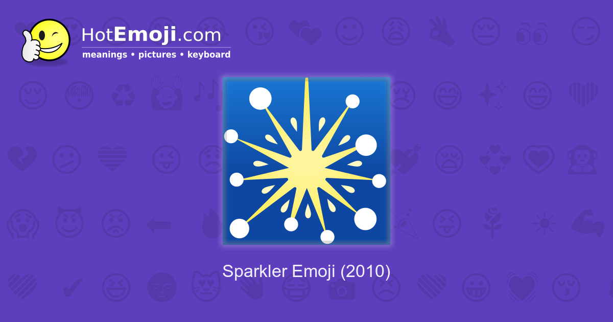 🎇 Sparkler Emoji Meaning with Pictures: from A to Z