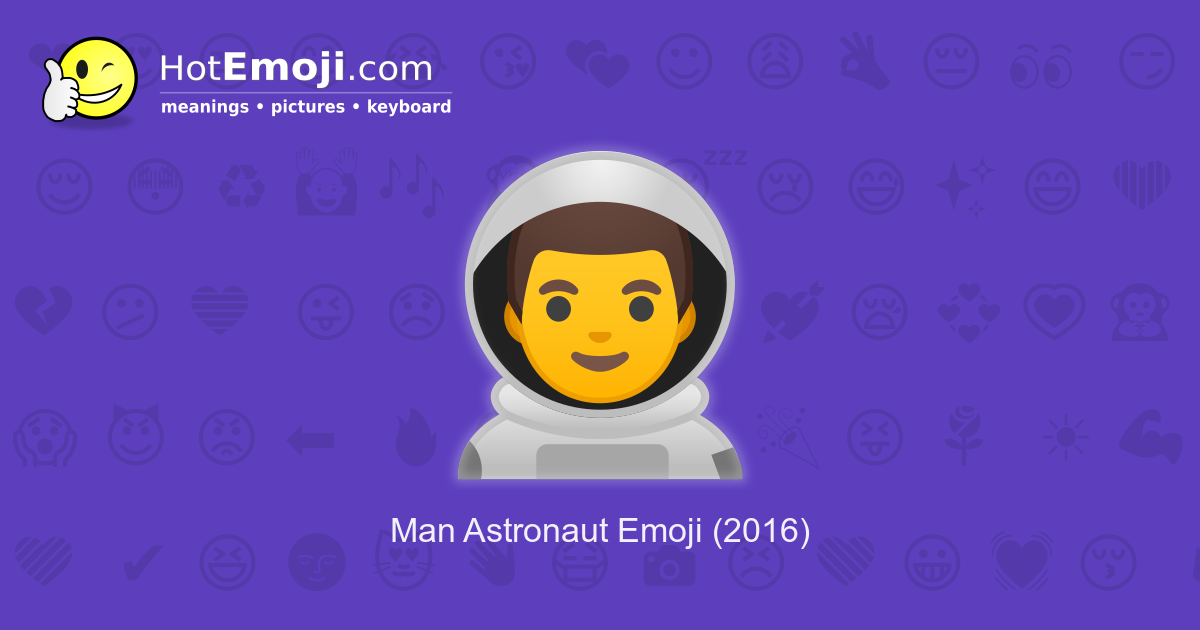 👨‍🚀 Man Astronaut Emoji Meaning with Pictures: from A to Z
