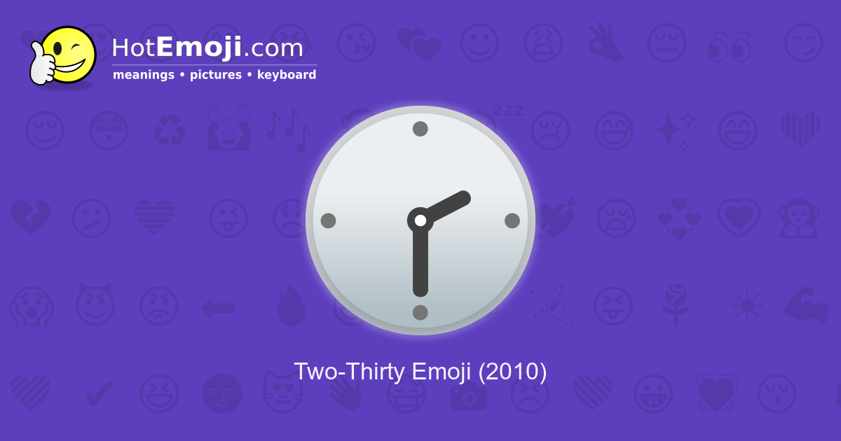 🕝 Two-Thirty Emoji Meaning with Pictures: from A to Z