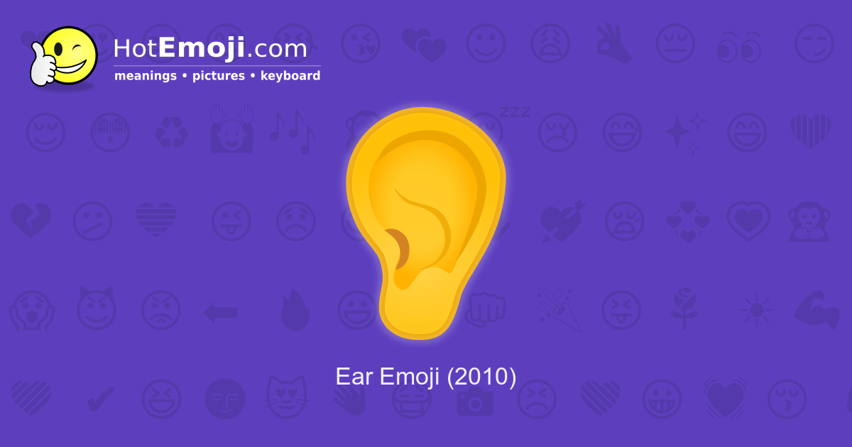 👂 Ear Emoji Meaning with Pictures: from A to Z