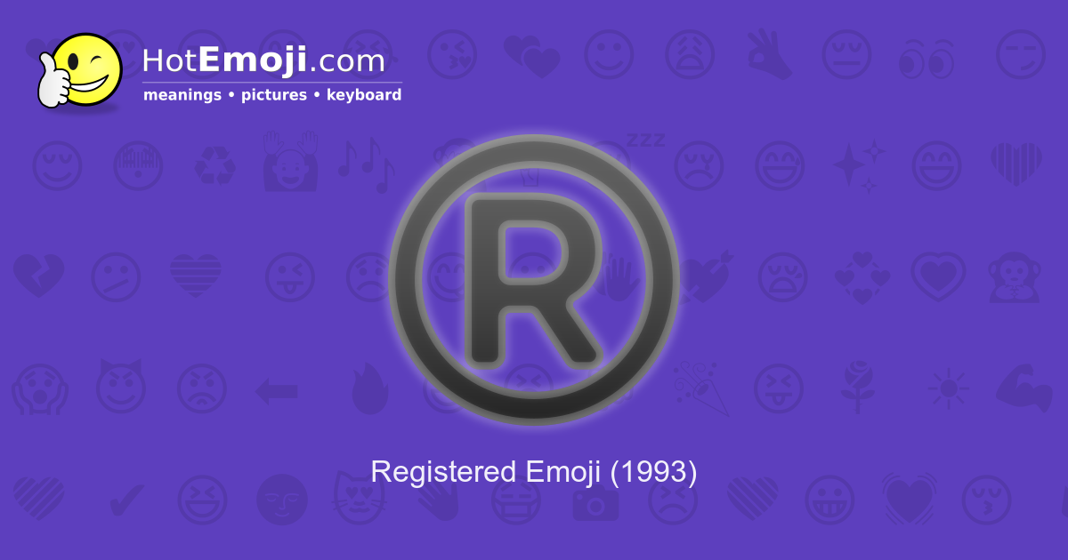 ®️ Registered Emoji Meaning with Pictures: from A to Z