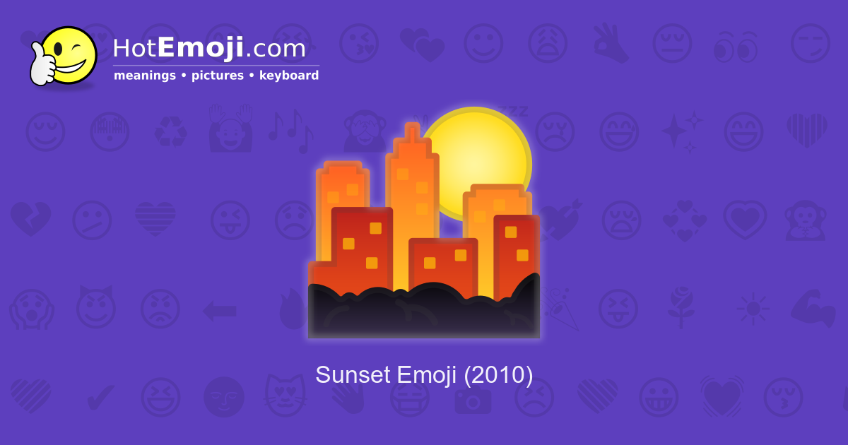 🌇 Sunset Emoji Meaning with Pictures: from A to Z
