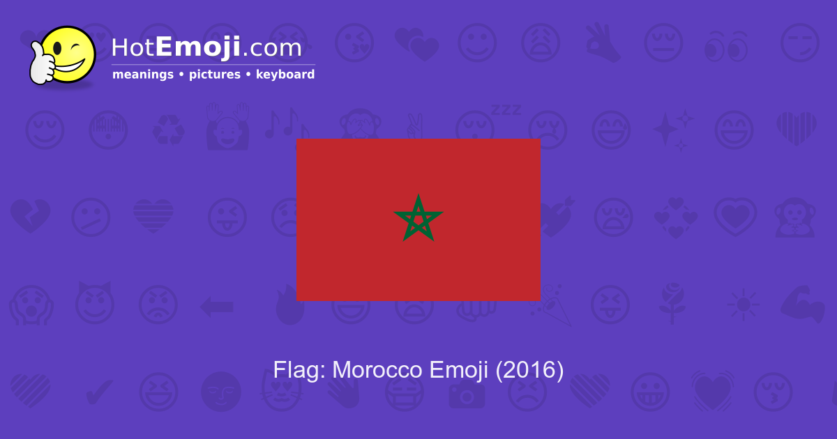🇲🇦 Flag: Morocco Emoji Meaning with Pictures: from A to Z