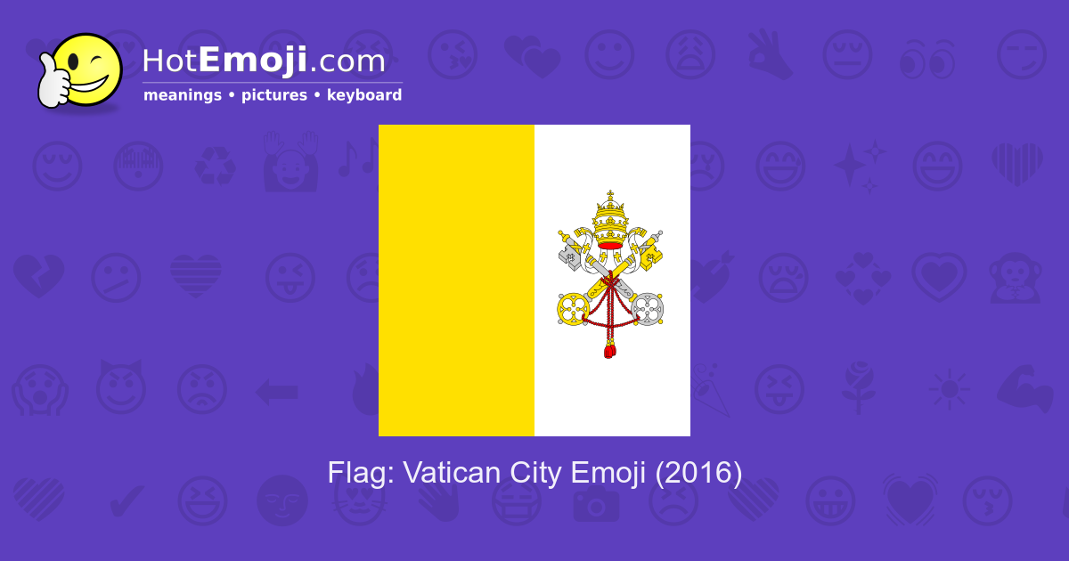 🇻🇦 Flag: Vatican City Emoji Meaning with Pictures: from A to Z