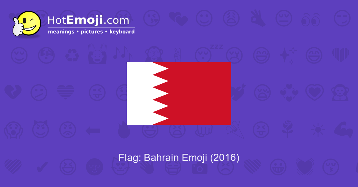 🇧🇭 Flag: Bahrain Emoji Meaning with Pictures: from A to Z