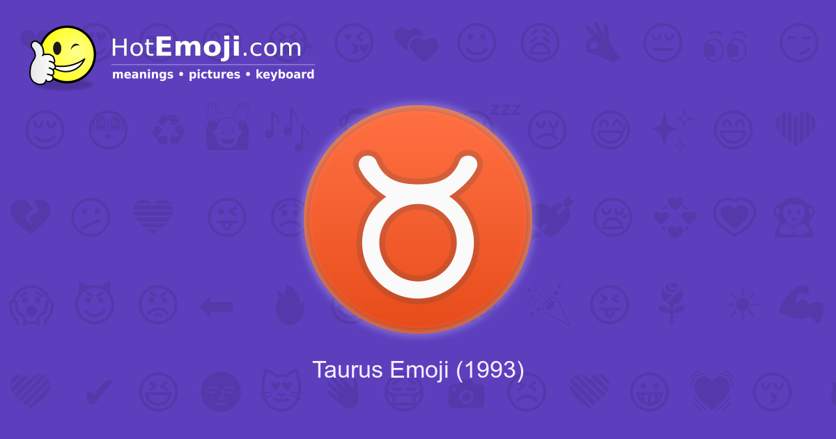 ♉ Taurus Emoji Meaning with Pictures: from A to Z