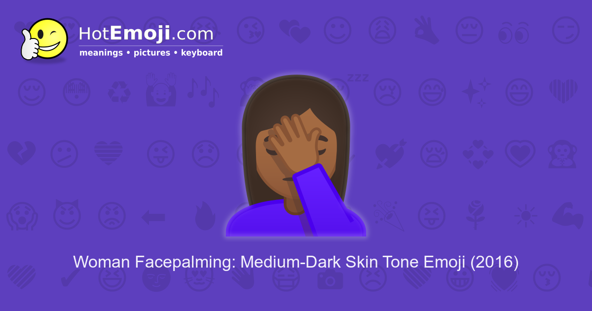 🤦🏾‍♀️ Woman Facepalming Emoji with Medium-Dark Skin Tone Meaning